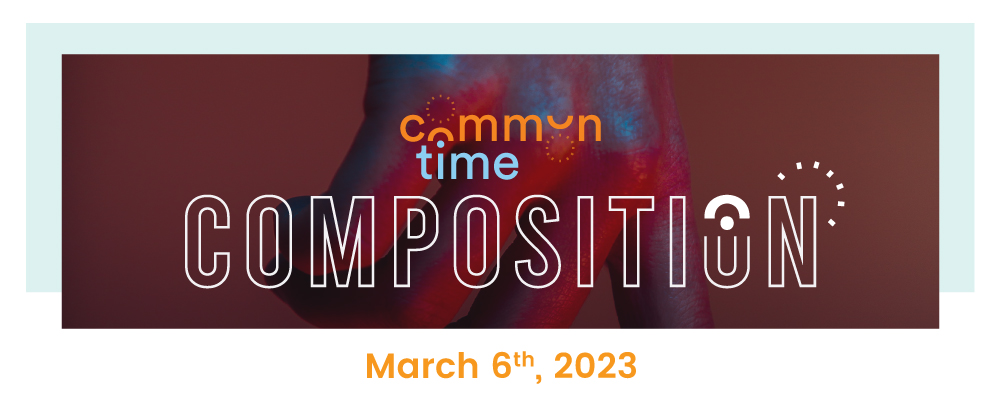 CommonTime Composition: March 2023 - CommonTime